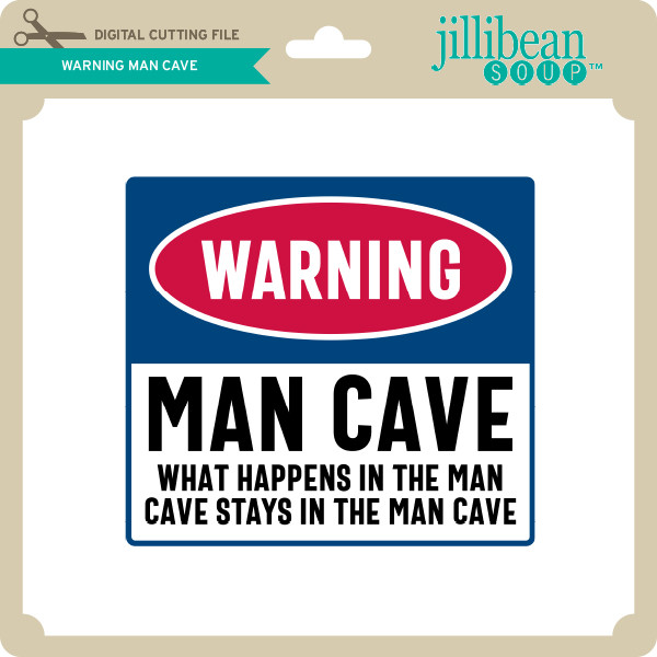 Warning Man Cave - Lori Whitlock's SVG Shop