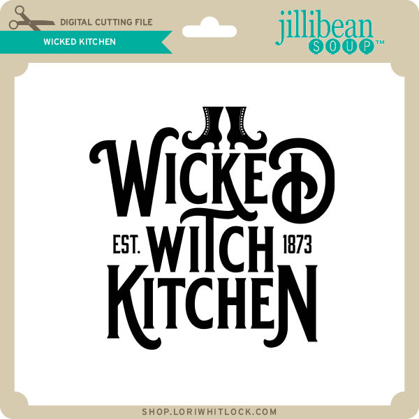 Wicked Kitchen - Lori Whitlock's SVG Shop