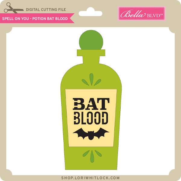Spell On You - Potion Bat Blood - Lori Whitlock's SVG Shop