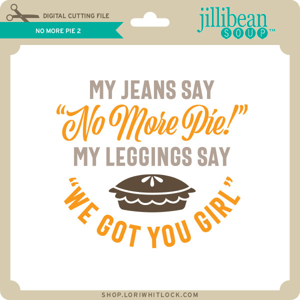 No More Pie 2 - Lori Whitlock's SVG Shop