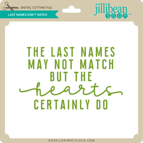 Last Names Don't Match - Lori Whitlock's SVG Shop
