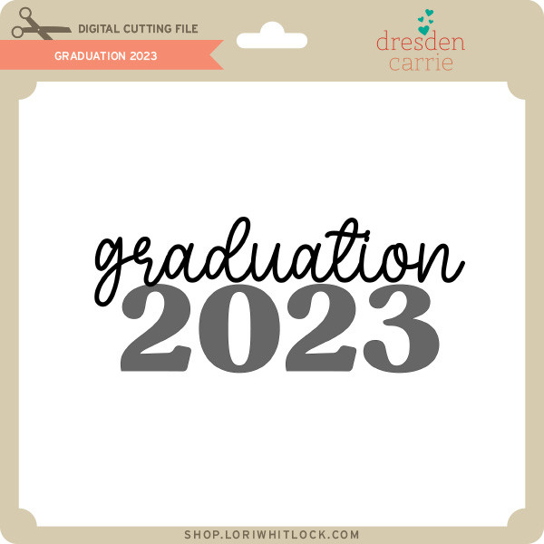Graduation 2023 - Lori Whitlock's SVG Shop