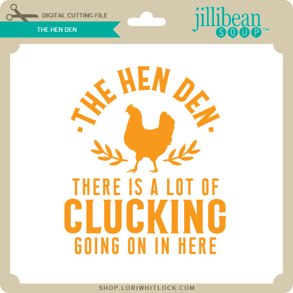 The Hen Den - Lori Whitlock's SVG Shop