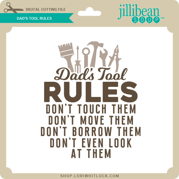 Dad's Tool Rules - Lori Whitlock's SVG Shop