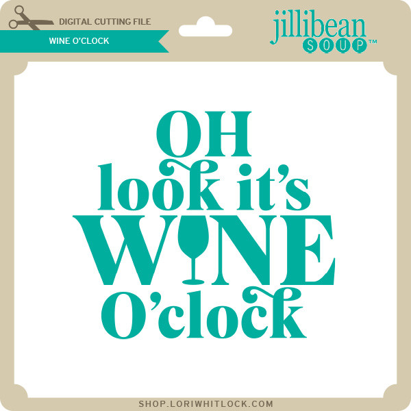 Wine O'clock - Lori Whitlock's SVG Shop
