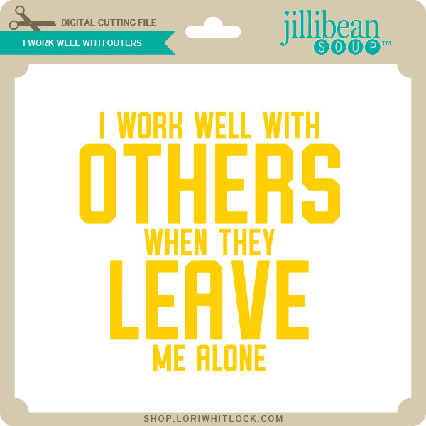 I Work Well with Others - Lori Whitlock's SVG Shop