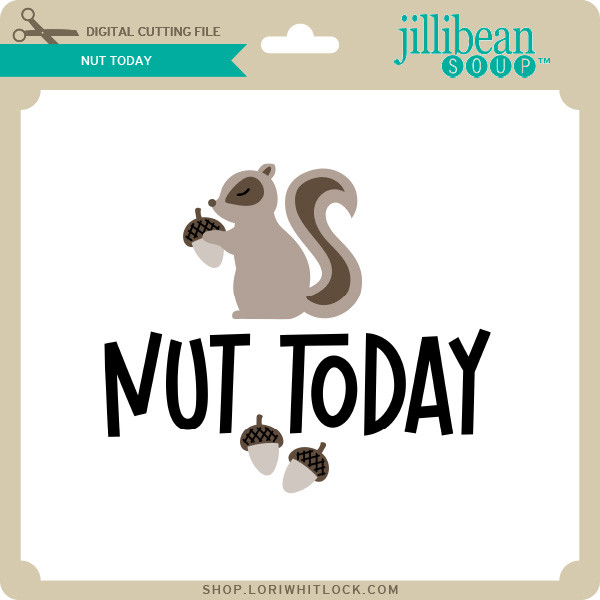 Nut Today - Lori Whitlock's SVG Shop