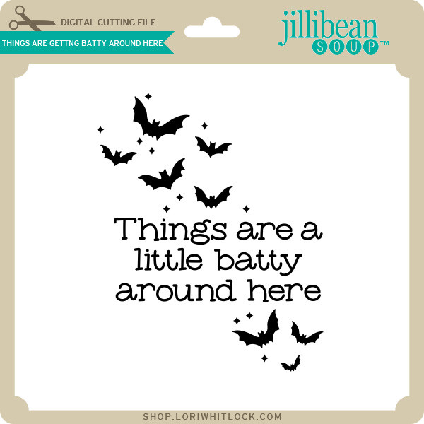 Things Are Getting Batty Around Here - Lori Whitlock's SVG Shop