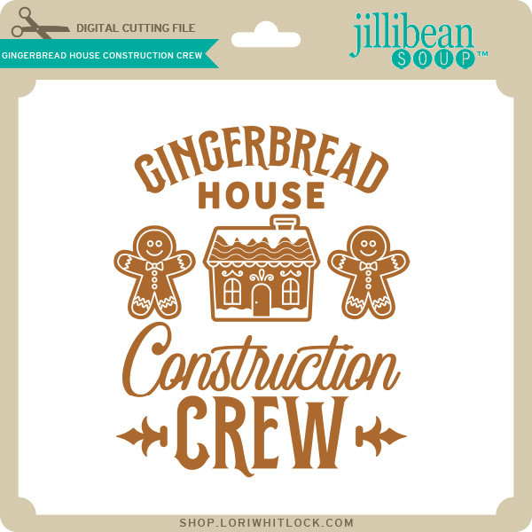 Gingerbread House Construction Crew - Lori Whitlock's SVG Shop
