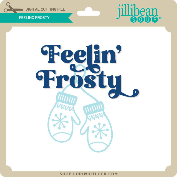 Feeling Frosty - Lori Whitlock's SVG Shop