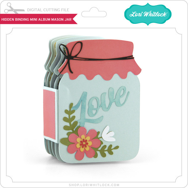 Hidden Binding Mini Album Mason Jar - Lori Whitlock's SVG Shop