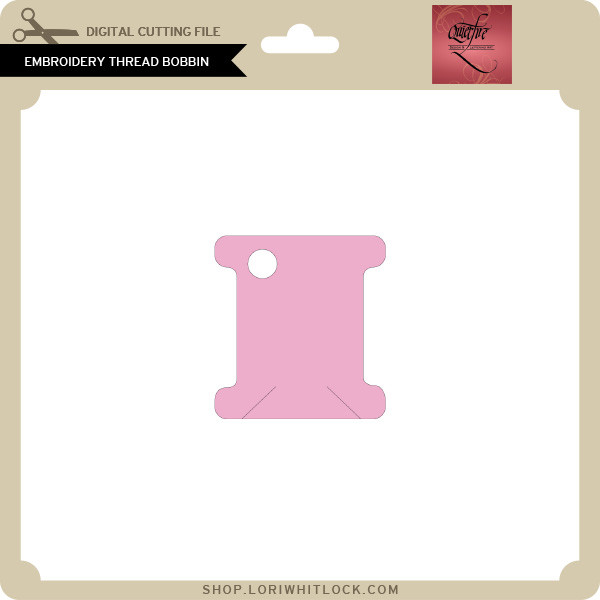 Embroidery Thread Bobbin - Lori Whitlock's SVG Shop