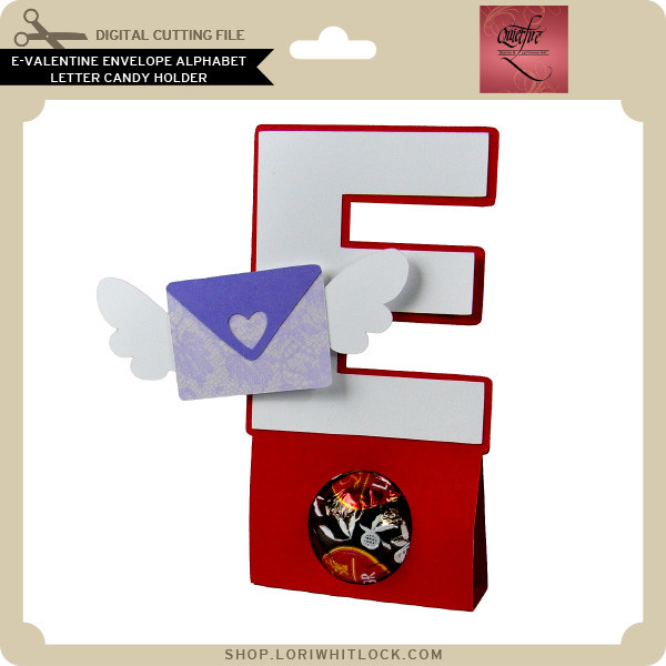 E Valentine Envelope Alphabet Letter Candy Holder - Lori Whitlock's SVG ...