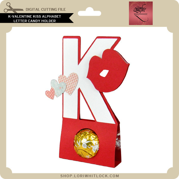K Valentine Kiss Alphabet Letter Candy Holder - Lori Whitlock's SVG Shop