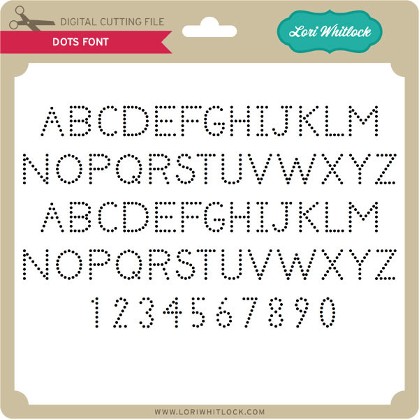 Dots Font - Lori Whitlock's SVG Shop