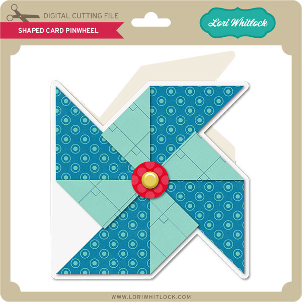 Shaped Card Pinwheel - Lori Whitlock's SVG Shop