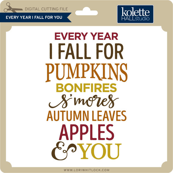 Every Year I Fall For You - Lori Whitlock's SVG Shop