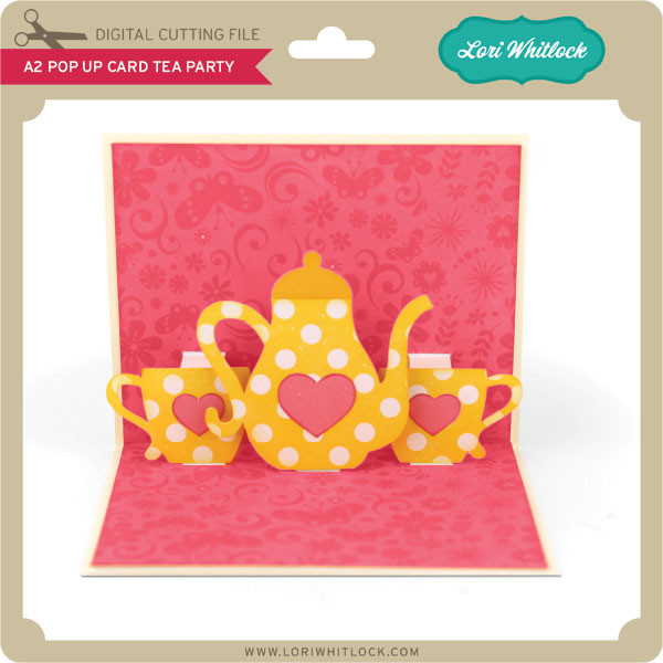 A2 Pop Up Card Tea Party - Lori Whitlock's SVG Shop