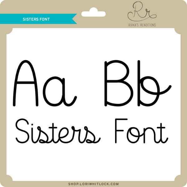 Sisters Font - Lori Whitlock's SVG Shop