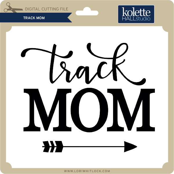 Track Mom - Lori Whitlock's SVG Shop