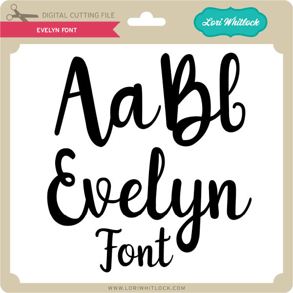 Evelyn Font - Lori Whitlock's SVG Shop