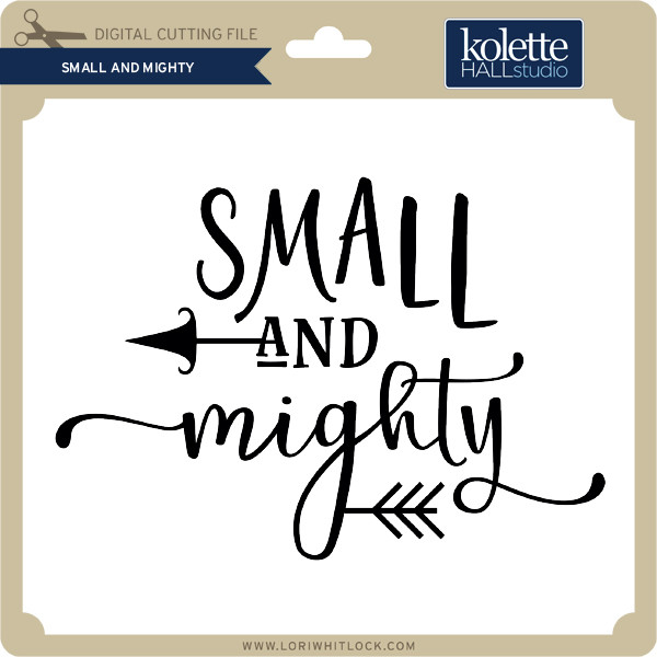 Small and Mighty - Lori Whitlock's SVG Shop