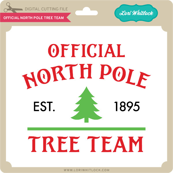 Official North Pole Tree Team - Lori Whitlock's SVG Shop