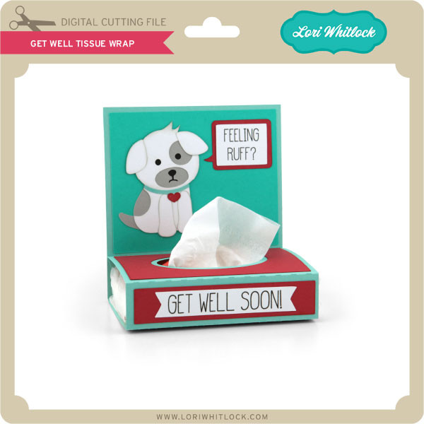 Get Well Tissue Wrap - Lori Whitlock's SVG Shop