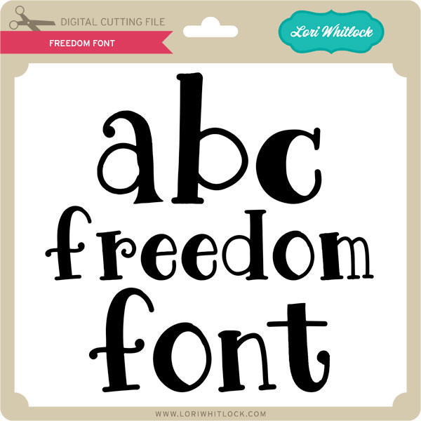 Freedom Font - Lori Whitlock's SVG Shop