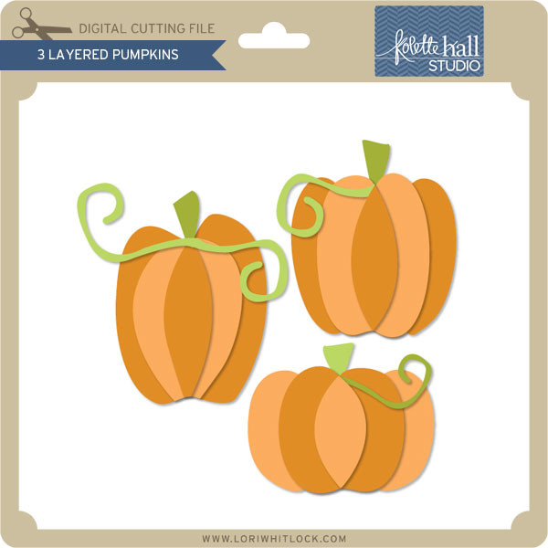 3 Layered Pumpkins - Lori Whitlock's SVG Shop