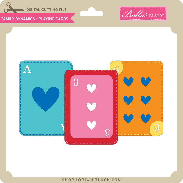 Family Dynamics - Playing Cards - Lori Whitlock's SVG Shop