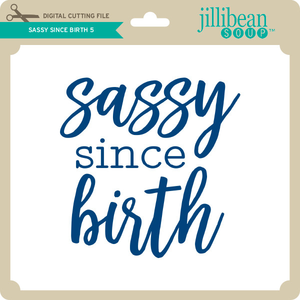Baby T-Shirt: Sassy Since Birth - Lori Whitlock's SVG Shop