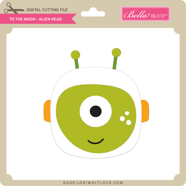 To the Moon - Alien Head - Lori Whitlock's SVG Shop