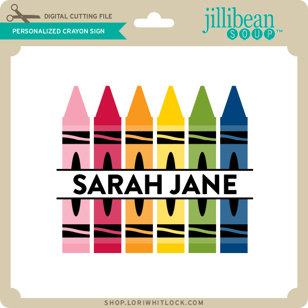 Personalized Crayon Sign - Lori Whitlock's SVG Shop