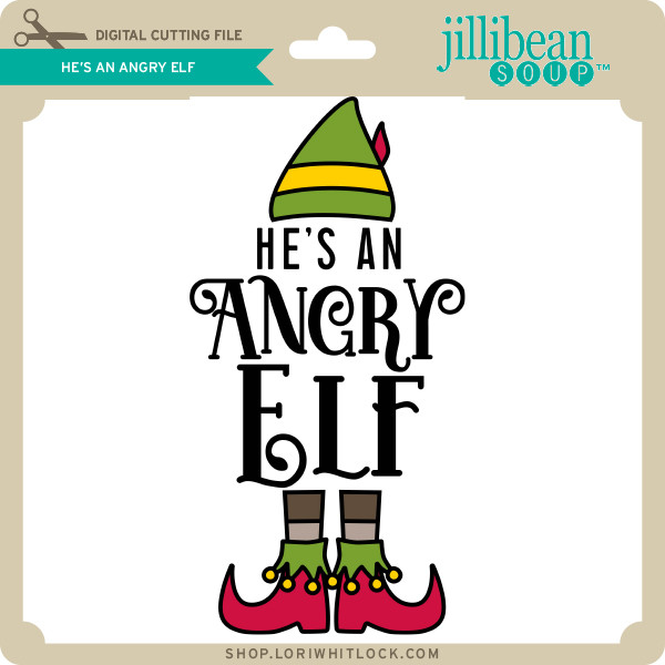 He's An Angry Elf - Lori Whitlock's SVG Shop