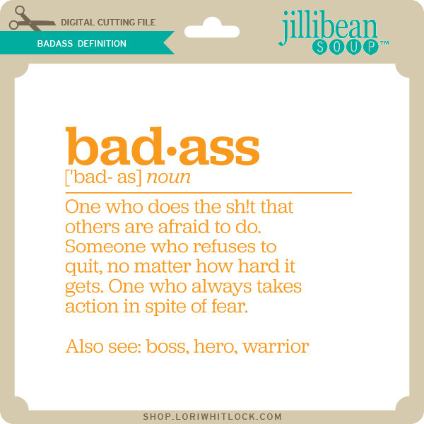 Badass Definition - Lori Whitlock's SVG Shop