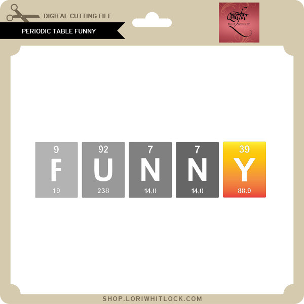 Periodic Table FUNNY - Lori Whitlock's SVG Shop