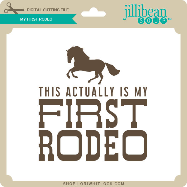 My First Rodeo - Lori Whitlock's SVG Shop