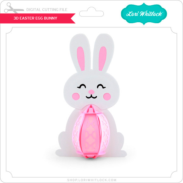 3D Easter Egg Bunny - Lori Whitlock's SVG Shop