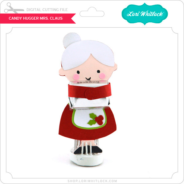 Candy Hugger Mrs Claus - Lori Whitlock's SVG Shop
