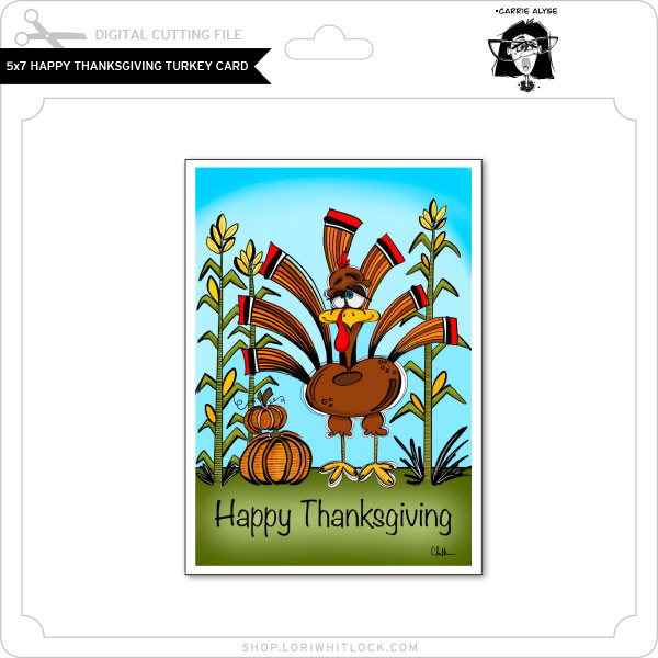 5x7 Happy Thanskgiving Turkey Card - Lori Whitlock's SVG Shop