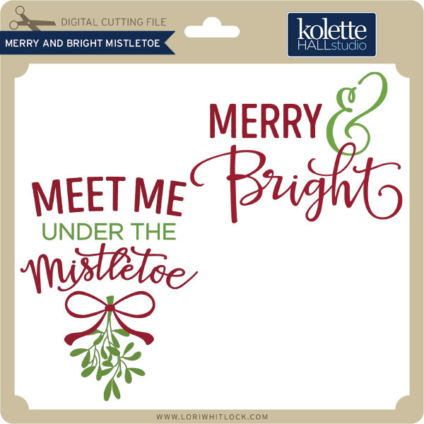 Merry and Bright Mistletoe - Lori Whitlock's SVG Shop