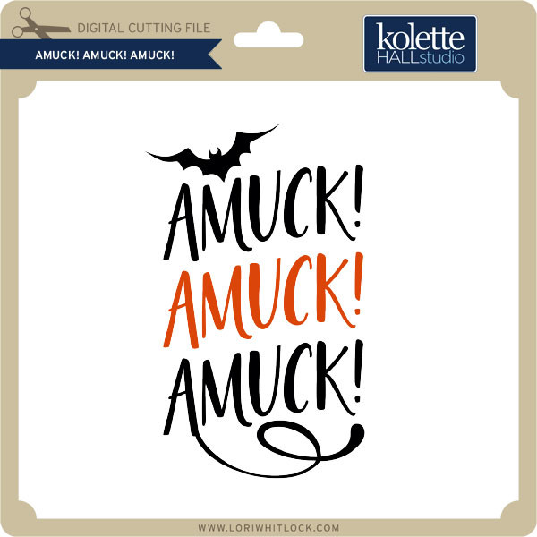 Amuck Amuck Amuck - Lori Whitlock's SVG Shop