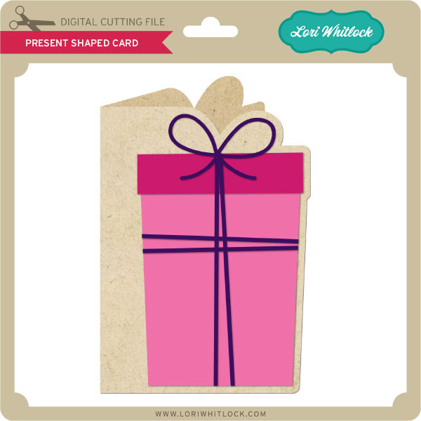 Present Shaped Card - Lori Whitlock's SVG Shop
