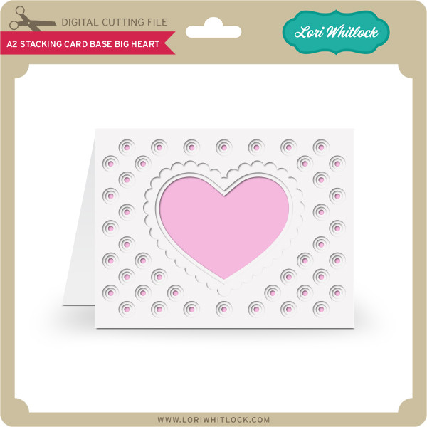 A2 Stacking Card Base Big Heart - Lori Whitlock's SVG Shop