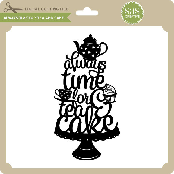 It's Always Tea Time Papercut - Lori Whitlock's SVG Shop