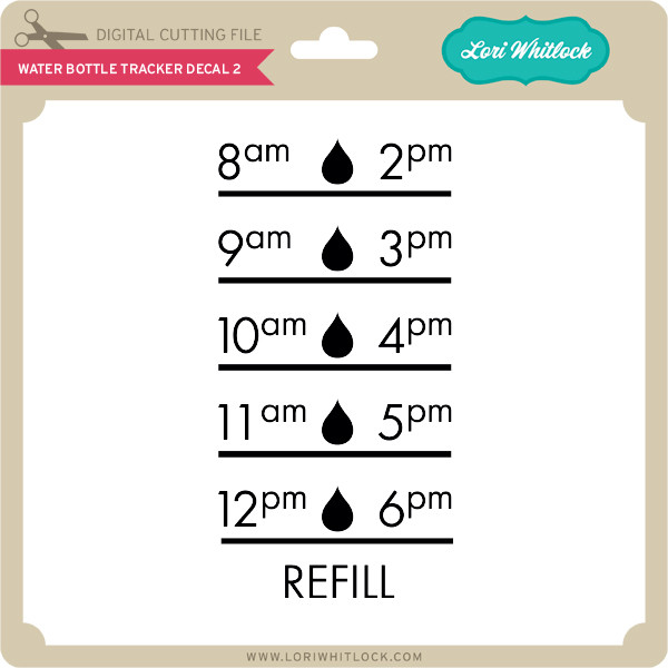 Water Bottle Tracker Decal 2 - Lori Whitlock's SVG Shop