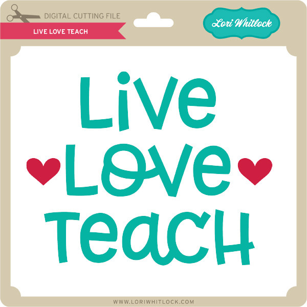 Teach Love Inspire 2 - Lori Whitlock's SVG Shop