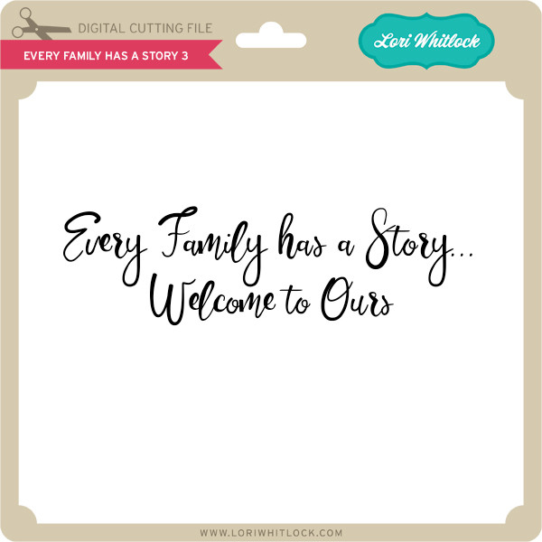 Every Family Has A Story - Lori Whitlock's SVG Shop