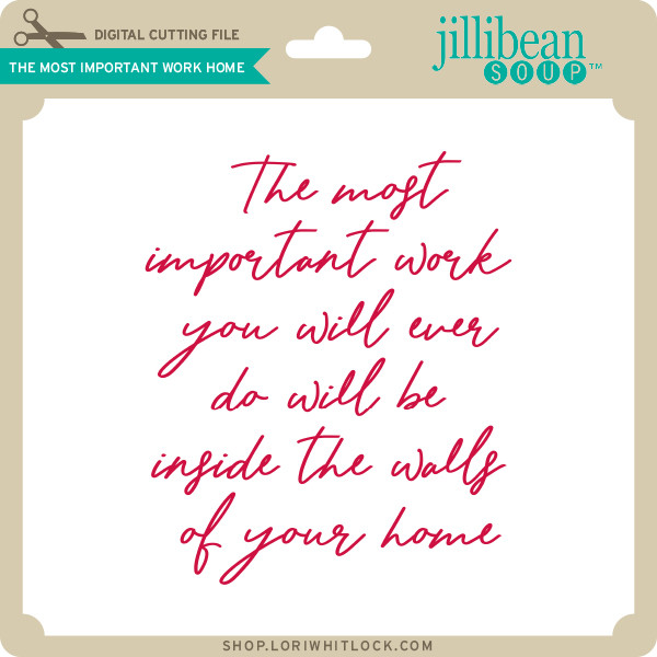 Most Important Work - Lori Whitlock's SVG Shop